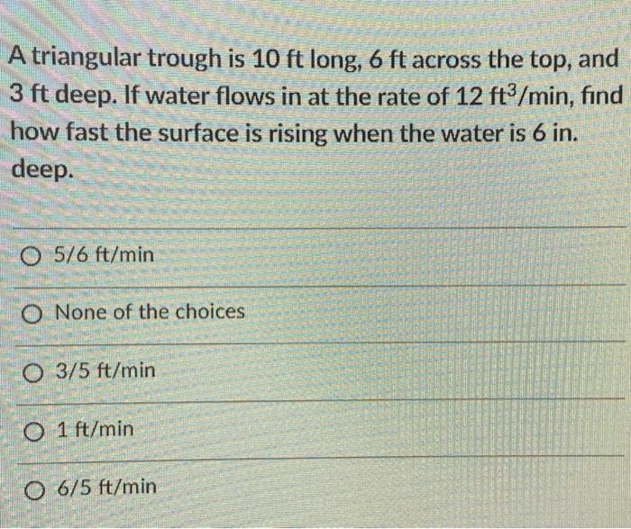 Solved A triangular trough is 10 ft long, 6 ft across the | Chegg.com