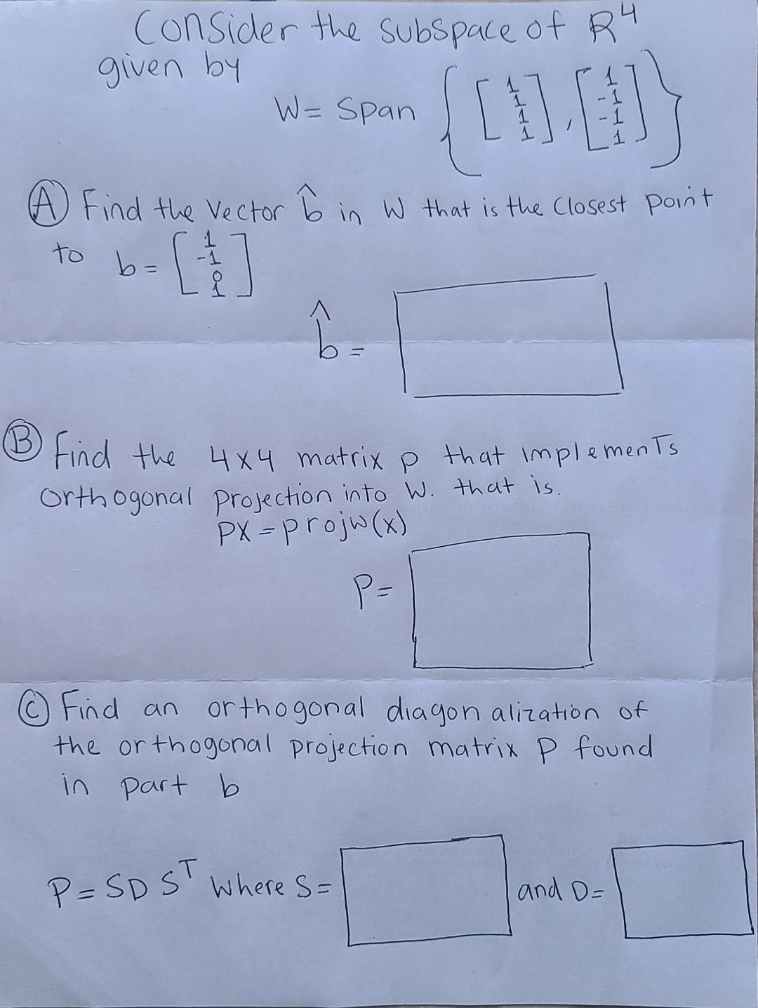 Solved Consider the subspace of R4 given by 1 W = Span -1 | Chegg.com