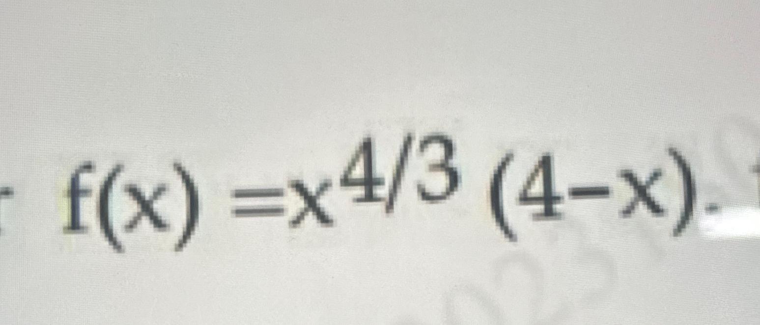 Solved f(x)=x43(4-x) ﻿Derivative | Chegg.com