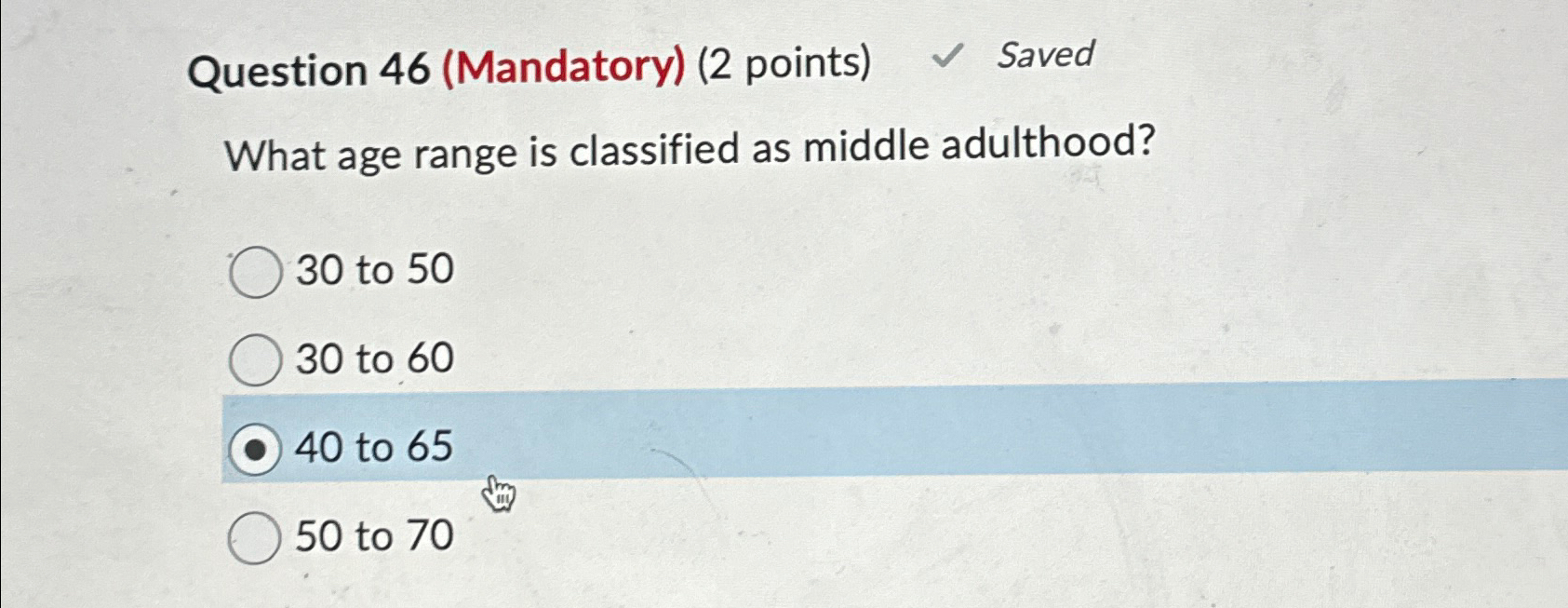 Solved Question 46 (Mandatory) (2 points) SavedWhat age | Chegg.com Solved Question 46 (Mandatory) (2 points) SavedWhat age | Chegg.com