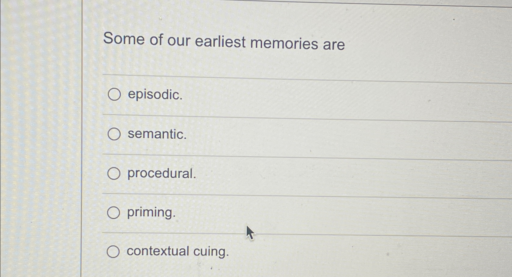 Solved Some of our earliest memories | Chegg.com