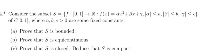 Solved 1.* Consider the subset S = {f : [0, 1] + R : f(x) = | Chegg.com