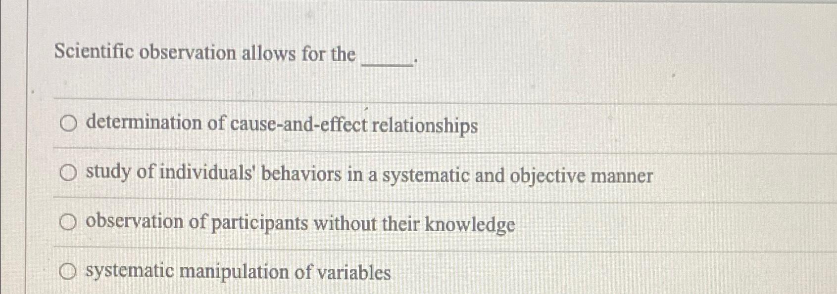 Solved Scientific observation allows for thedetermination of | Chegg.com