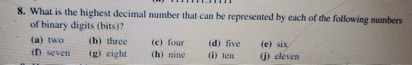 Solved 8. What is the highest decimal number that can be | Chegg.com