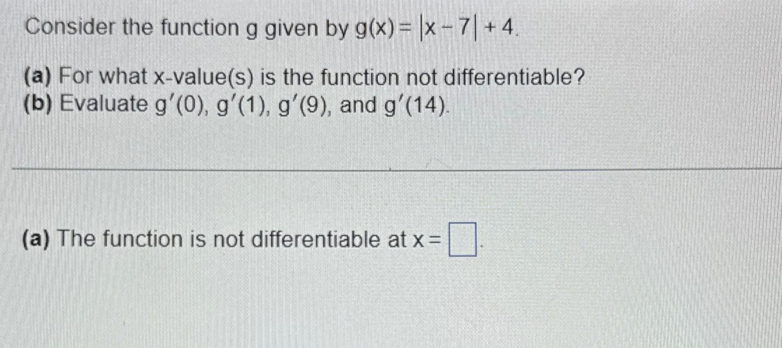 Solved Consider the function g ﻿given by g(x)=|x-7|+4.(a) | Chegg.com