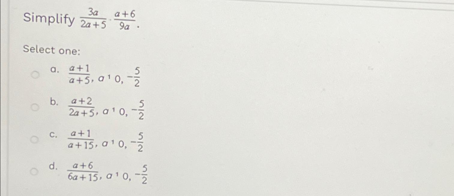 Solved Simplify 3a2a+5*a+69a.Select | Chegg.com