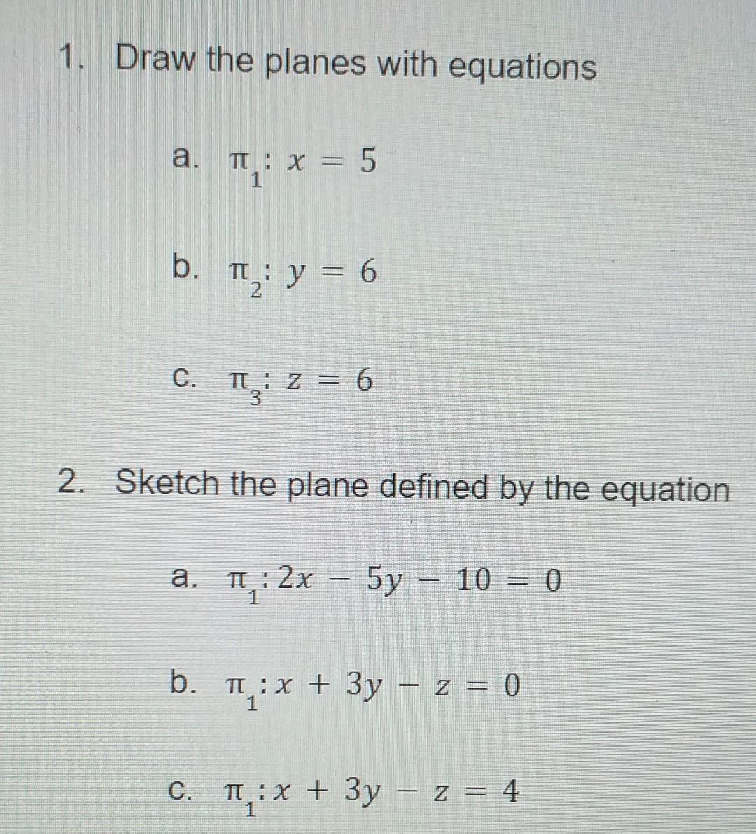 Solved 1. Draw the planes with equations a. π1:x=5 b. π2:y=6 | Chegg.com