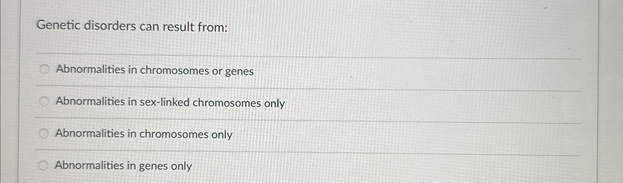 Solved Genetic disorders can result from:Abnormalities in | Chegg.com