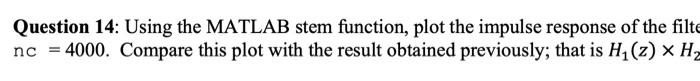Solved Question 14: Using the MATLAB stem function, plot the | Chegg.com