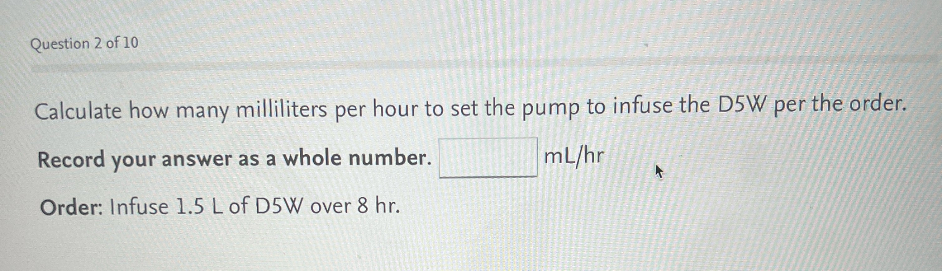 Solved Question 2 ﻿of 10Calculate how many milliliters per | Chegg.com