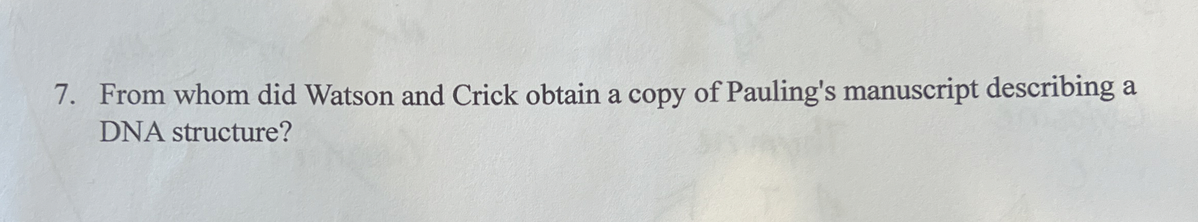 Solved From whom did Watson and Crick obtain a copy of | Chegg.com