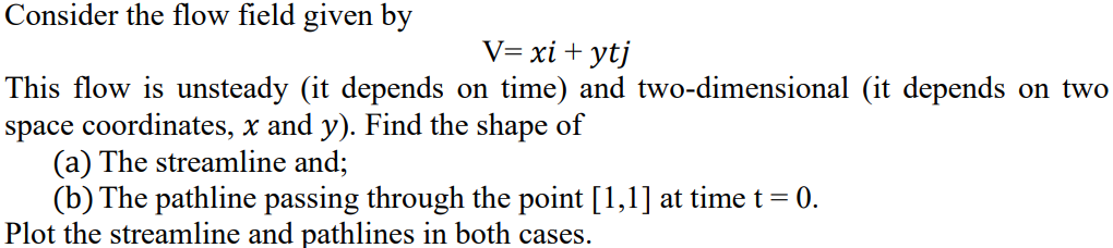 Solved Consider the flow field given byV=ξ+ytjThis flow is | Chegg.com