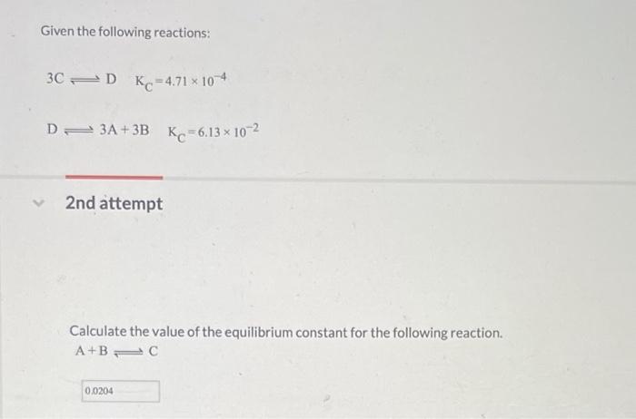 Solved Given the following reactions: 3C⇌DKC=4.71×10−4 D⇌3 | Chegg.com