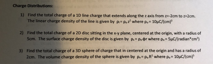 Solved Charge Distributions: 1) Find the total charge of a | Chegg.com