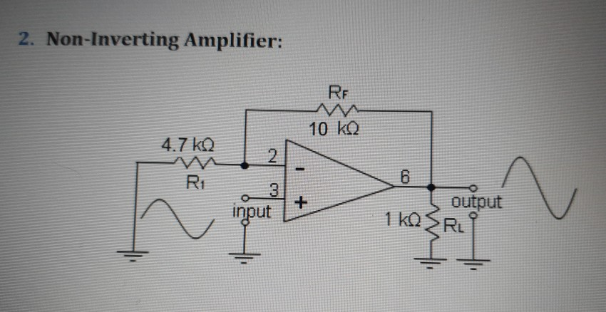Solved 2. Non-Inverting Amplifier: RF M 10 ke 4.7 k 2 1 R1 6 | Chegg.com