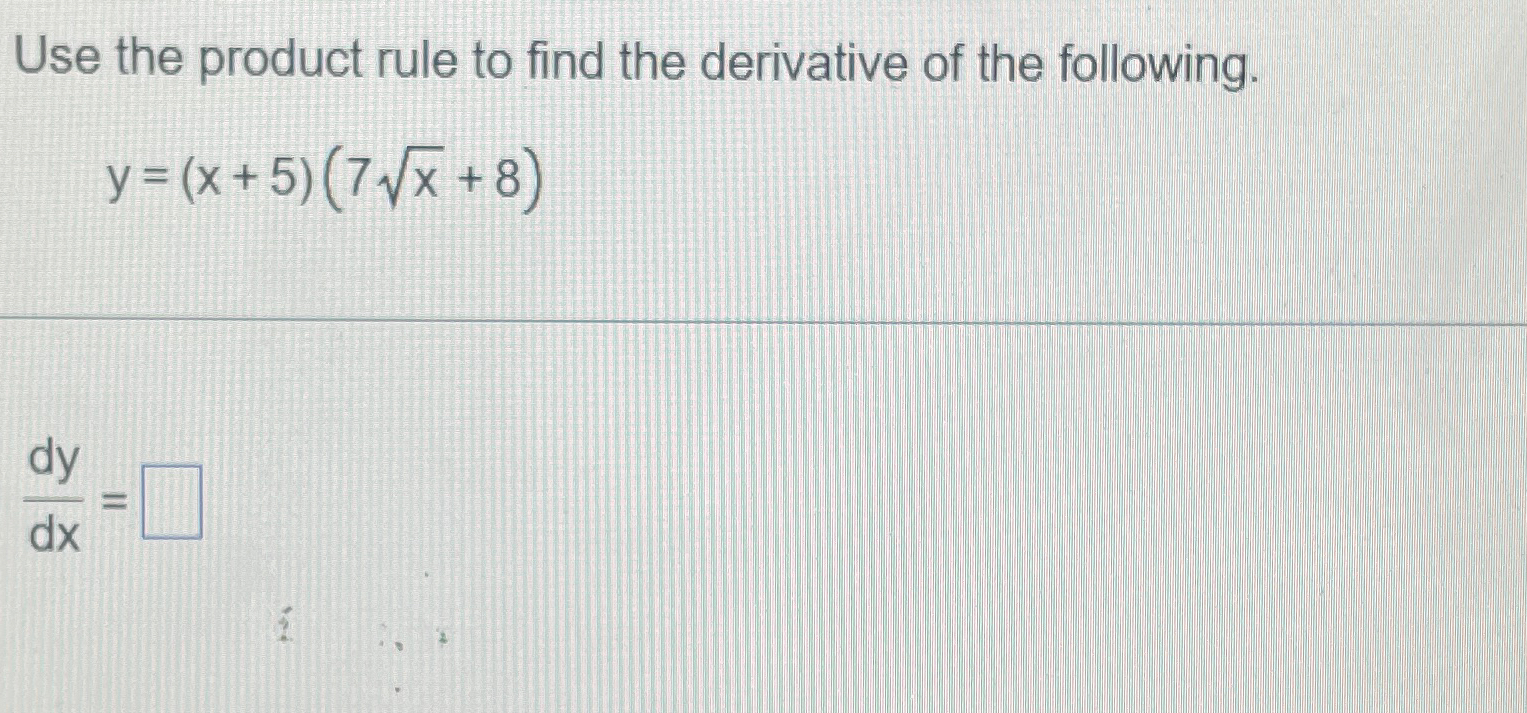Solved Use the product rule to find the derivative of the | Chegg.com