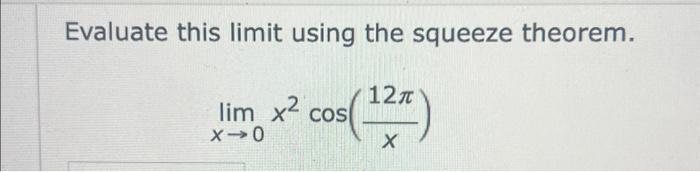 Solved Evaluate this limit using the squeeze theorem. os | Chegg.com