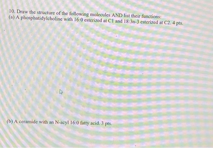 Solved 10. Draw the structure of the following molecules AND | Chegg.com