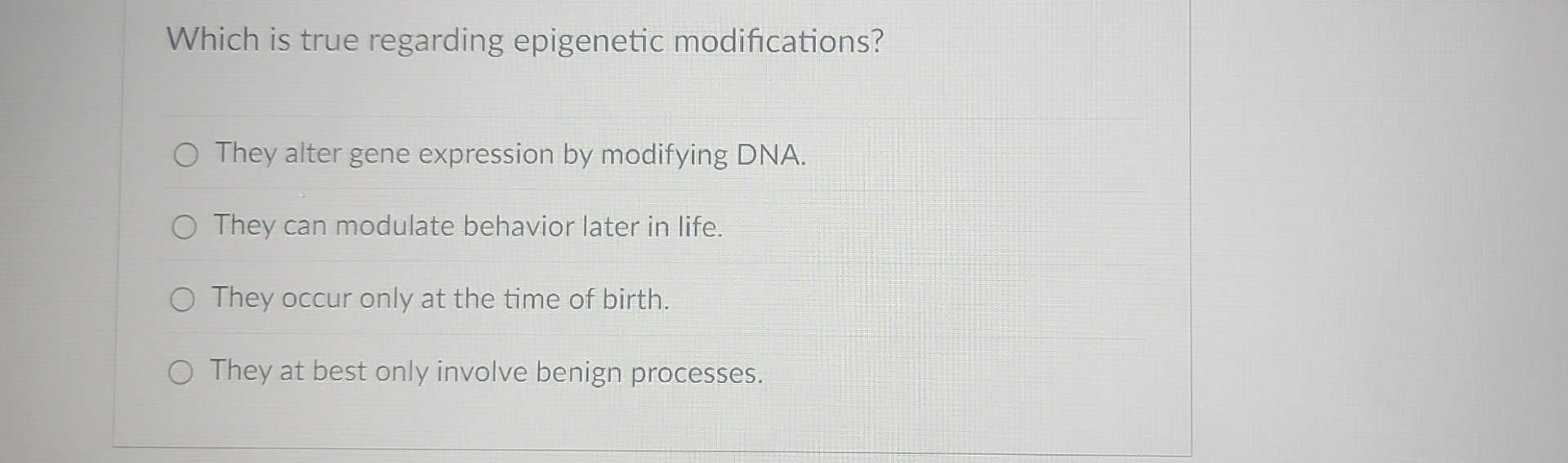 Solved Which is true regarding epigenetic modifications?They | Chegg.com