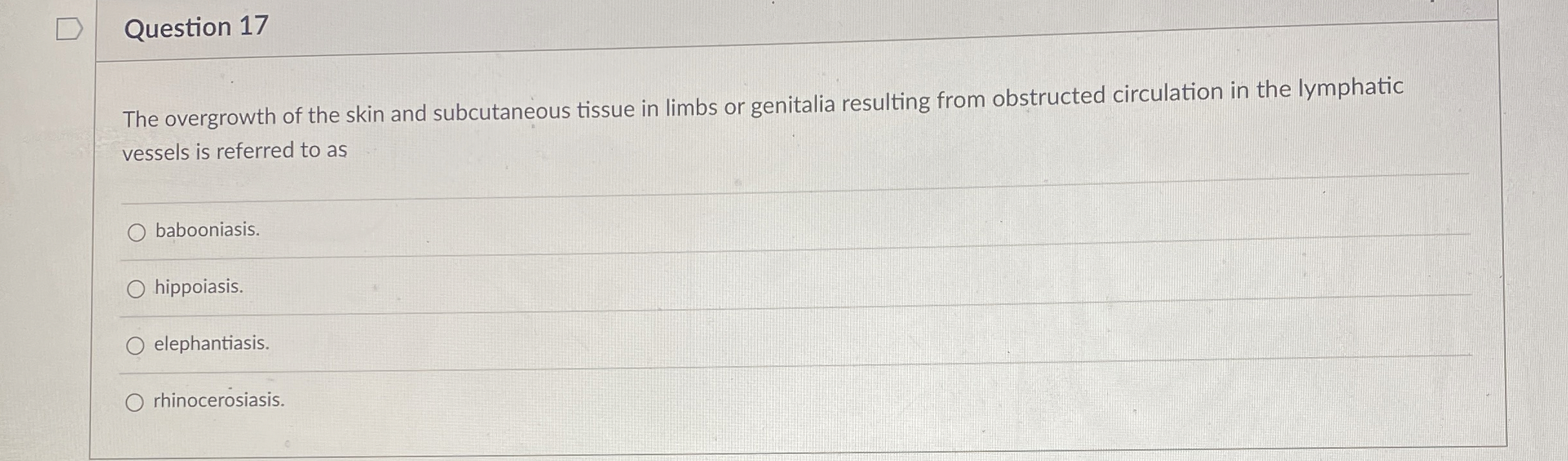 Solved Question 17The overgrowth of the skin and | Chegg.com
