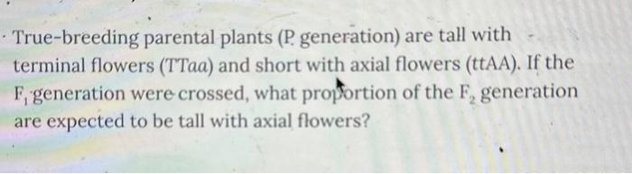 Solved - True-breeding parental plants (P. generation) are | Chegg.com