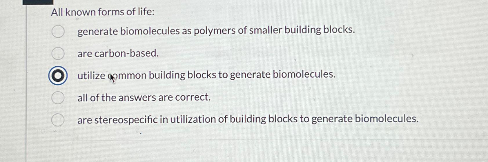 Solved All known forms of life:generate biomolecules as | Chegg.com