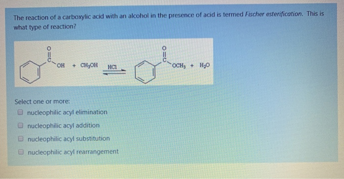 Solved The reaction of a carboxylic acid with an alcohol in | Chegg.com