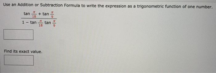 Solved Use an Addition or Subtraction Formula to write the | Chegg.com