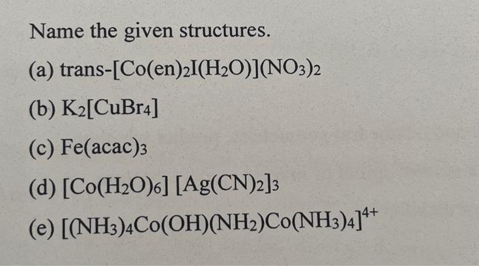 Solved Name the given structures. (a) trans-[Co(en | Chegg.com