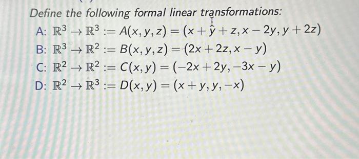 Solved Define the following formal linear transformations: | Chegg.com