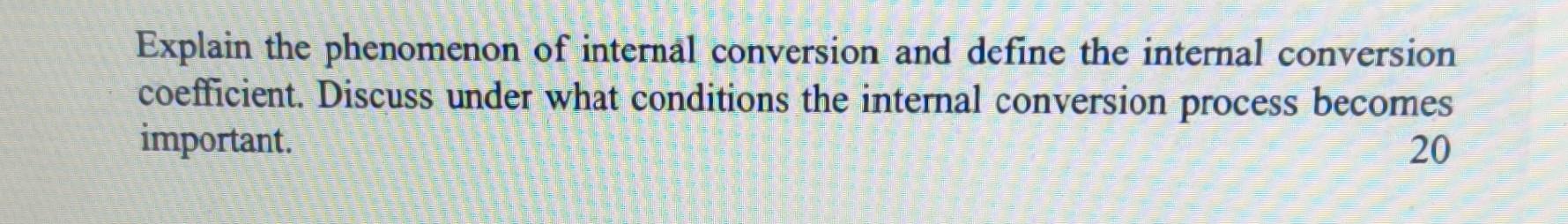 Explain the phenomenon of internal conversion and | Chegg.com