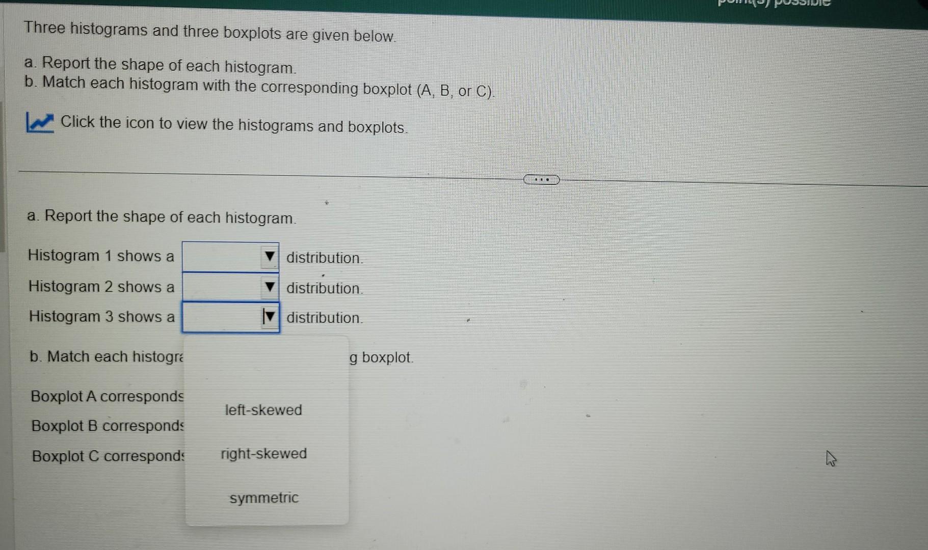 Solved Three histograms and three boxplots are given below. | Chegg.com