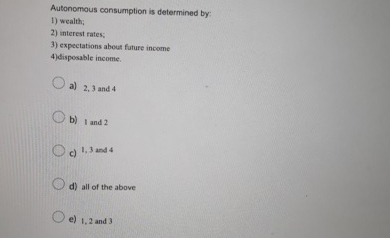 Solved Autonomous consumption is determined | Chegg.com