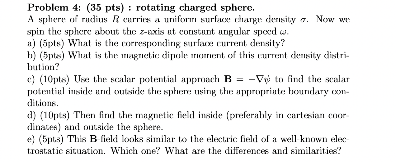 Solved Problem 4: (35 pts) : rotating charged sphere.A | Chegg.com Solved Problem 4: (35 pts) : rotating charged sphere.A | Chegg.com