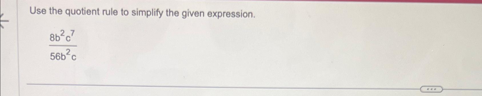 Solved Use the quotient rule to simplify the given | Chegg.com