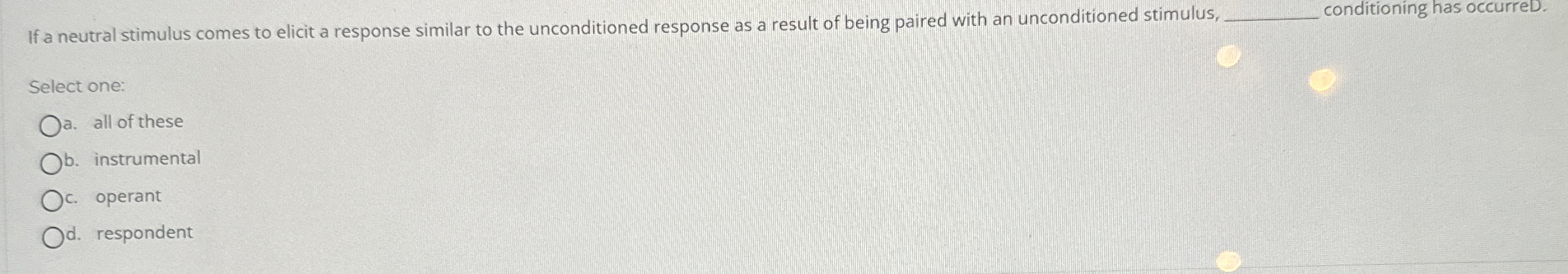 Solved If a neutral stimulus comes to elicit a response | Chegg.com