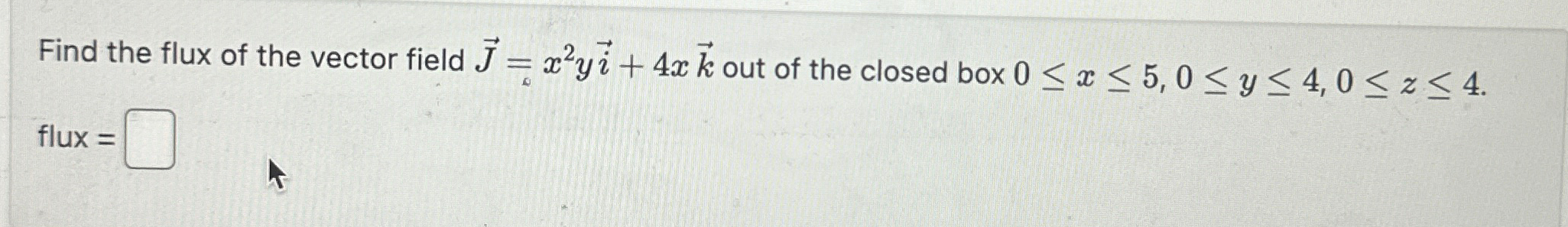 Solved Find the flux of the vector field | Chegg.com
