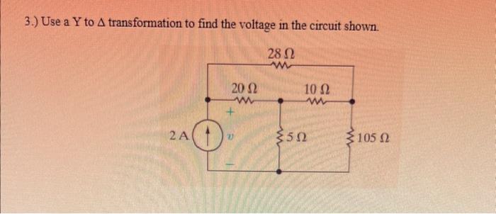 Solved 3.) Use a Y to Δ transformation to find the voltage | Chegg.com