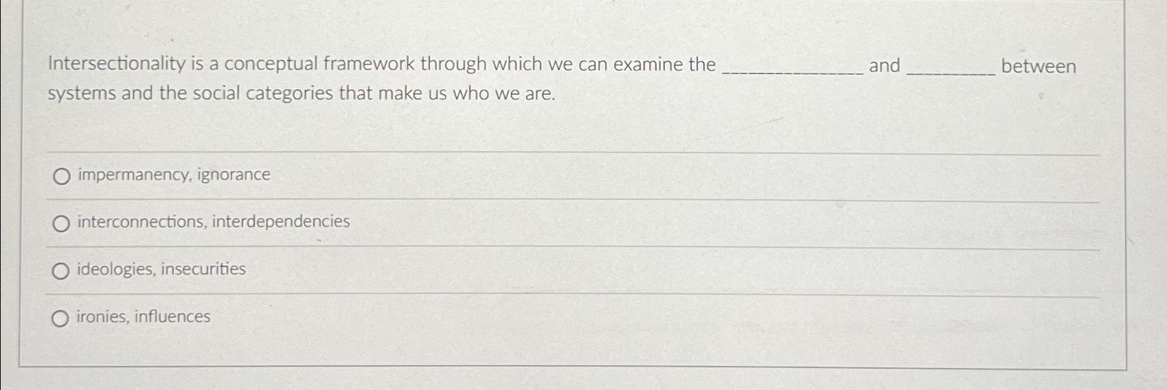Solved Intersectionality is a conceptual framework through | Chegg.com