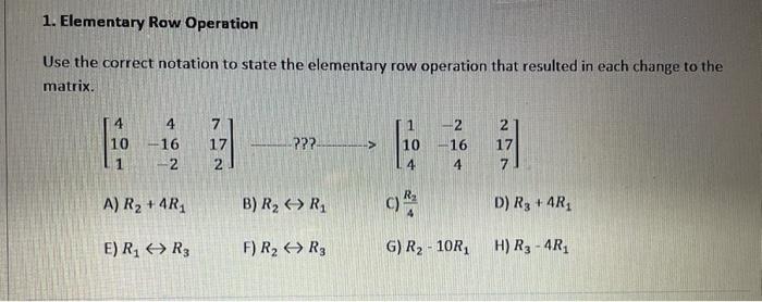 Solved 1. Elementary Row Operation Use the correct notation | Chegg.com