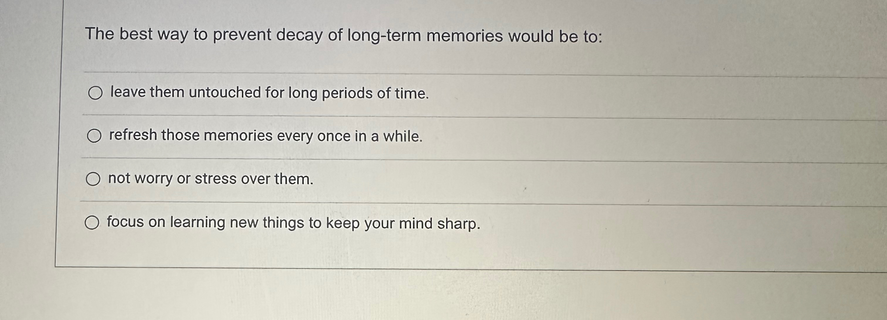 Solved The best way to prevent decay of long-term memories | Chegg.com