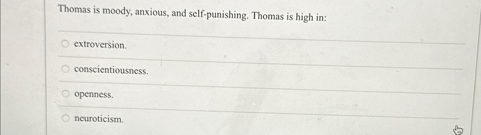 Solved Thomas is moody, anxious, and self-punishing. Thomas | Chegg.com