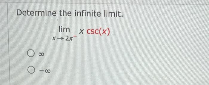 Solved Determine the infinite limit. lim X CSc(x) x2 -00 | Chegg.com