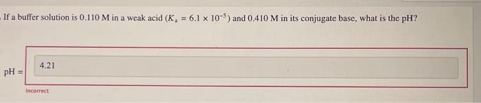 Solved If a buffer solution is 0.110M in a weak acid | Chegg.com