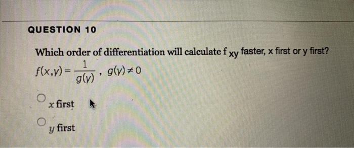 Solved QUESTION 10 Which order of differentiation will | Chegg.com