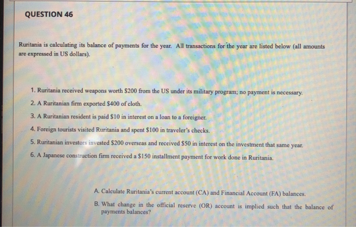 Solved QUESTION 46 Ruritania is calculating its balance of | Chegg.com