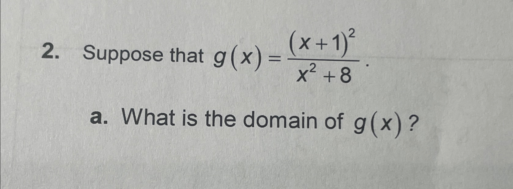Solved Suppose that g(x)=(x+1)2x2+8.a. ﻿What is the domain | Chegg.com