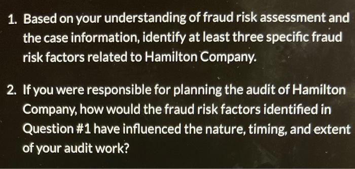 Solved 1. Based on your understanding of fraud risk | Chegg.com