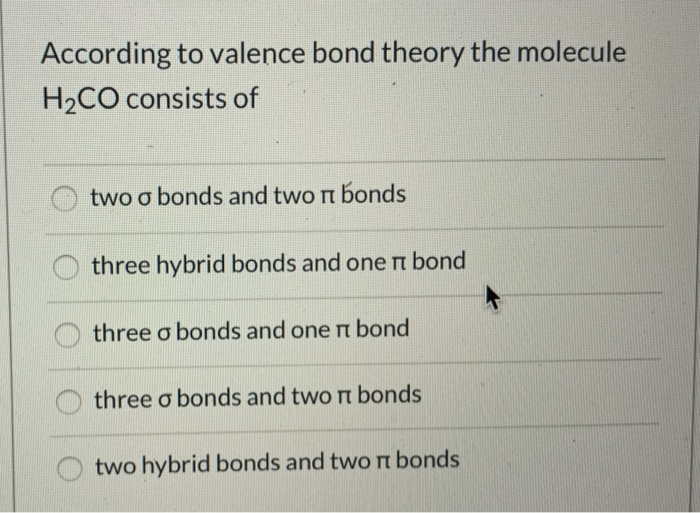 Solved According to valence bond theory the molecule H2CO | Chegg.com
