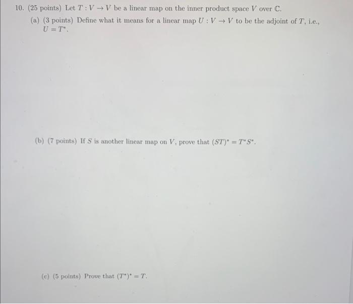 Solved 10. (25 points) Let T:V→V be a linear map on the | Chegg.com